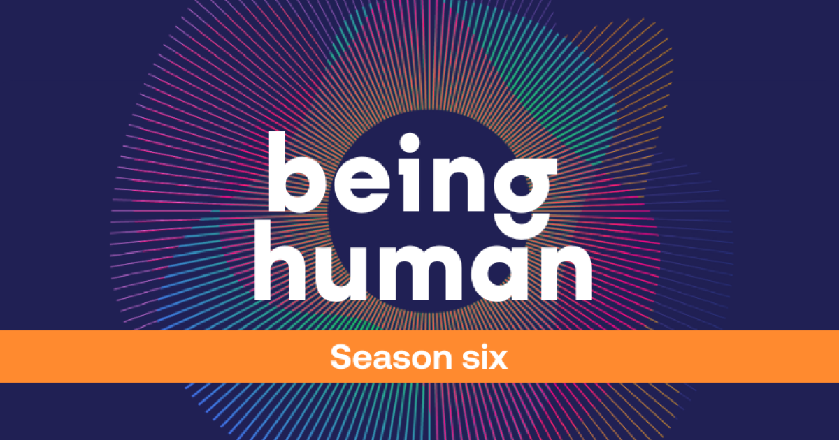 Being Human podcast – season six - Evangelical Alliance