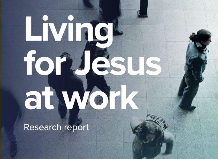Living for Jesus at work: Research report - Great Commission ...